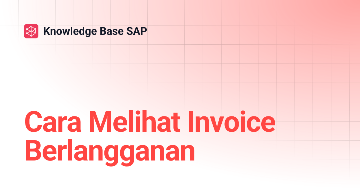 Cara Melihat Invoice Berlangganan | Knowledge Base SAP