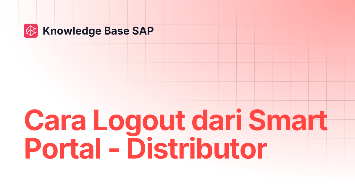 Cara Logout dari Smart Portal - Distributor | Knowledge Base SAP