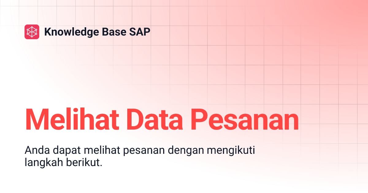 Melihat Data Pesanan | Knowledge Base SAP