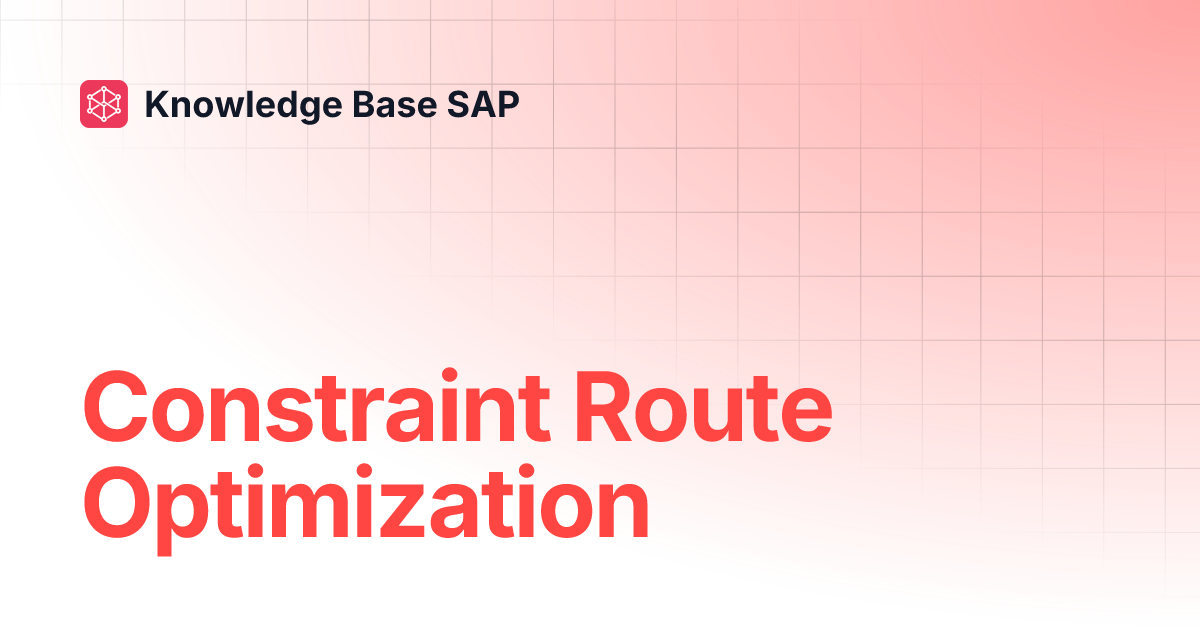 Constraint Route Optimization | Knowledge Base SAP