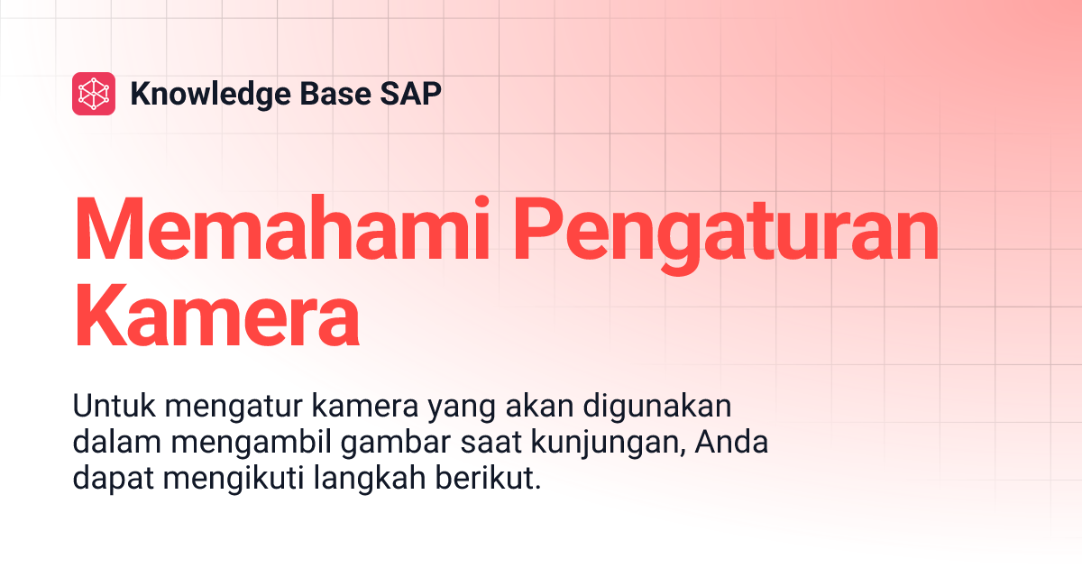 Memahami Pengaturan Kamera | Knowledge Base SAP