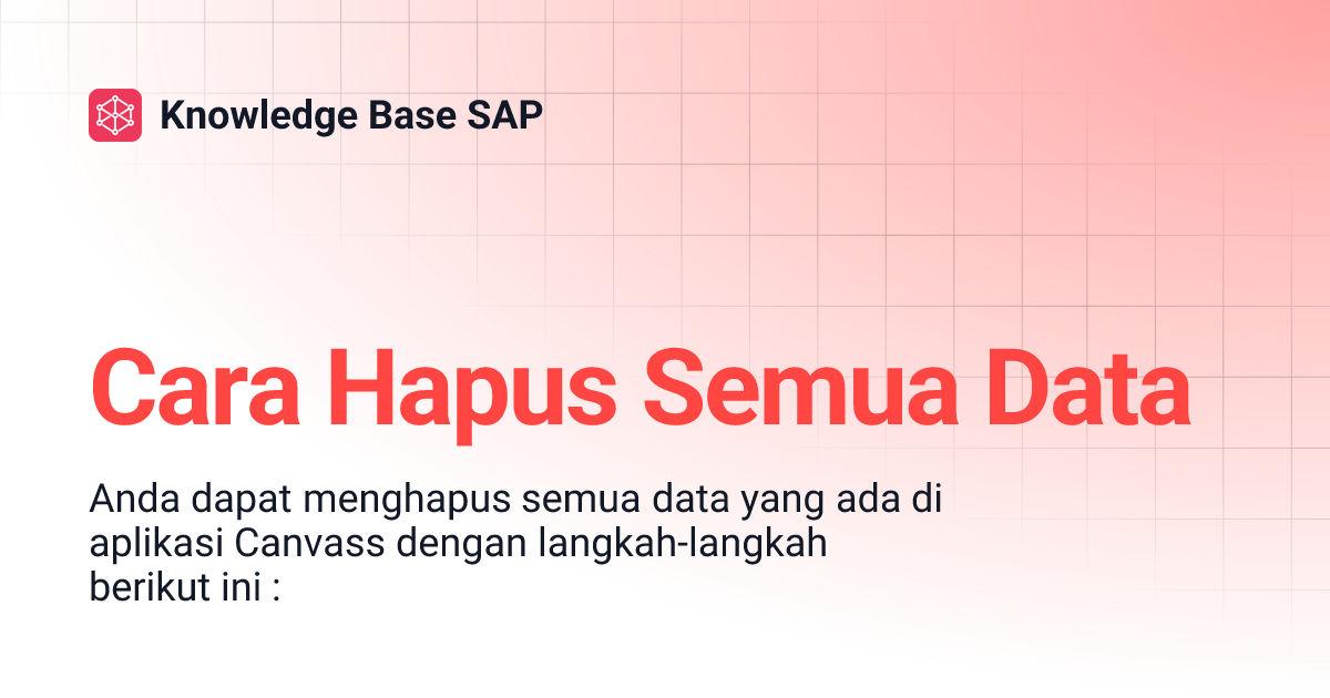 Cara Hapus Semua Data | Knowledge Base SAP