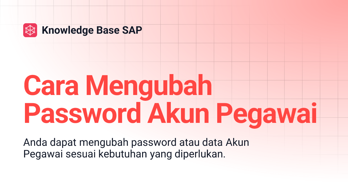 Cara Mengubah Password Akun Pegawai | Knowledge Base SAP
