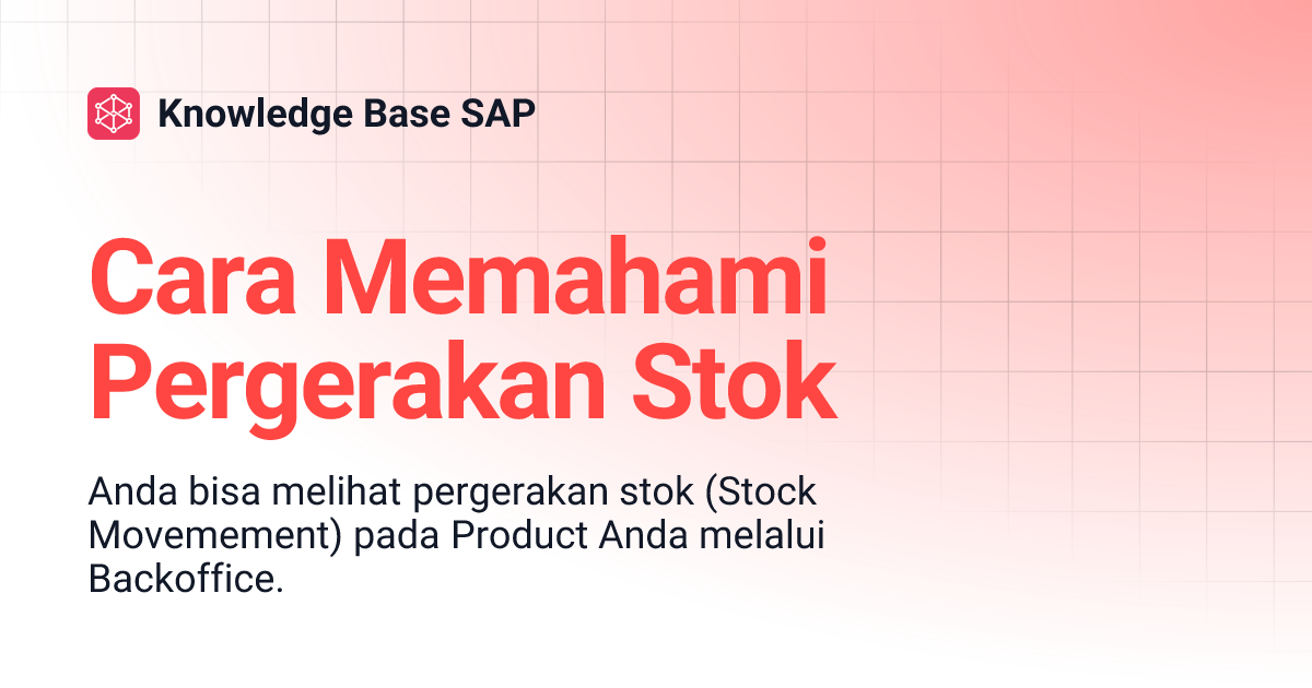 Cara Memahami Pergerakan Stok | Knowledge Base SAP
