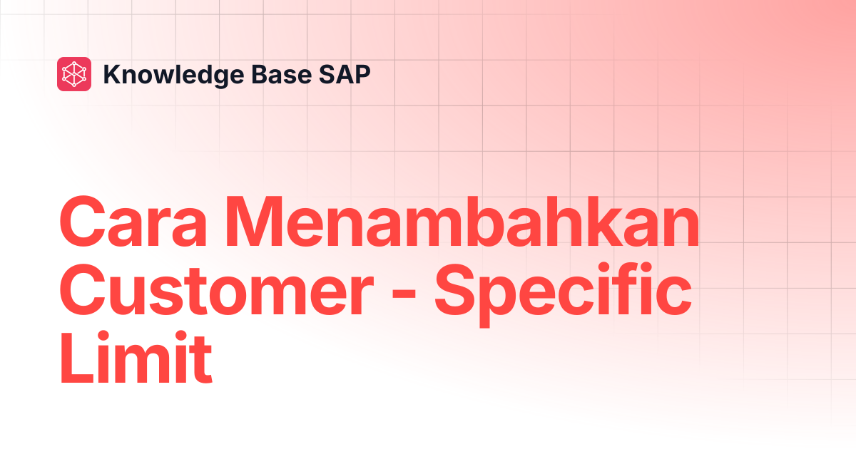 Cara Menambahkan Customer - Specific Limit | Knowledge Base SAP