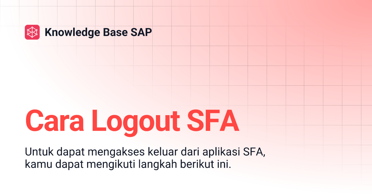 Cara Logout SFA | Knowledge Base SAP