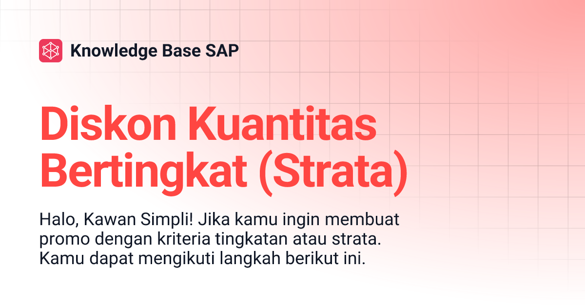 Diskon Kuantitas Bertingkat (Strata) | Knowledge Base SAP