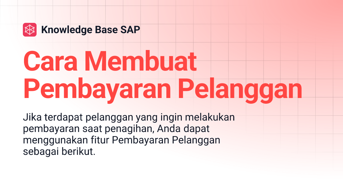 Cara Membuat Pembayaran Pelanggan | Knowledge Base SAP