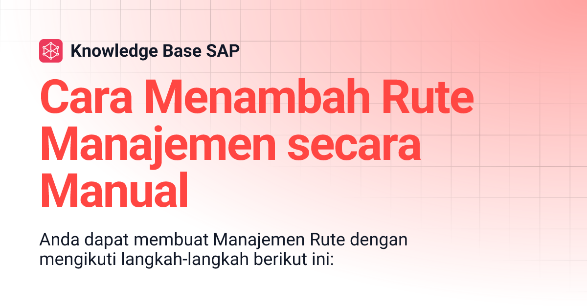 Cara Menambah Rute Manajemen secara Manual | Knowledge Base SAP