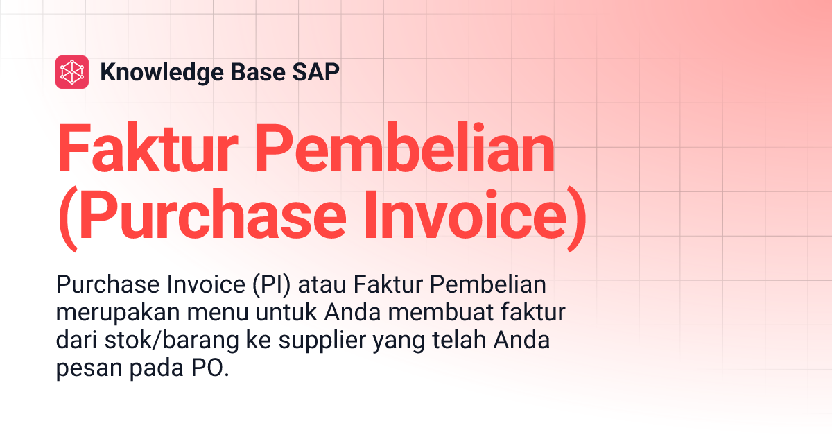 Faktur Pembelian (Purchase Invoice) | Knowledge Base SAP
