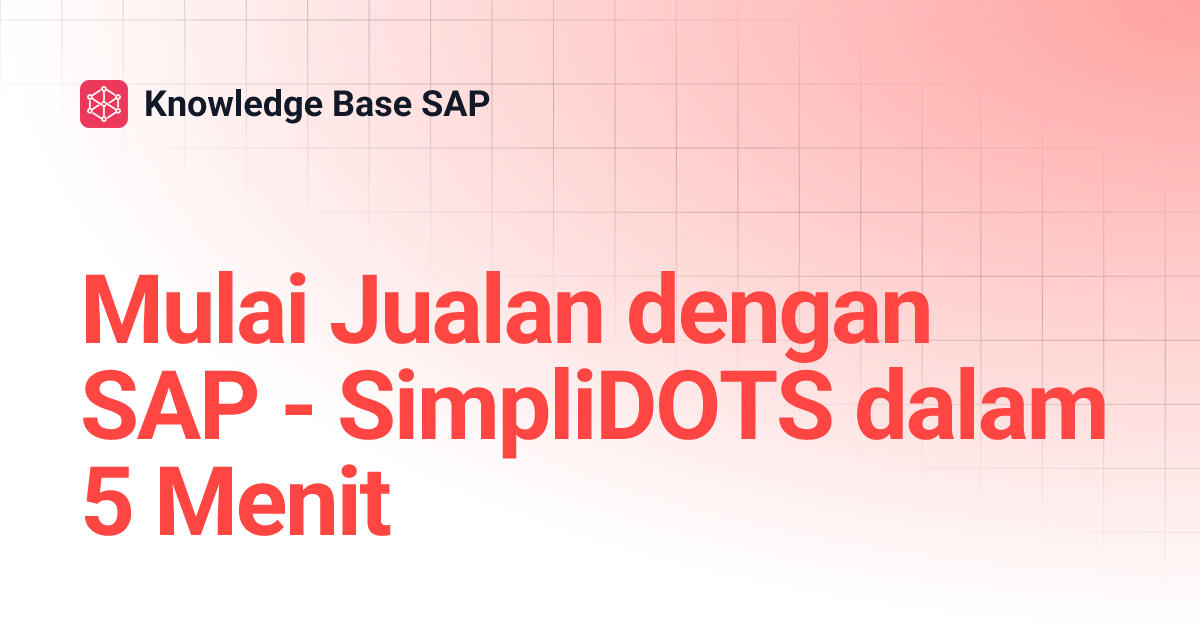 Mulai Jualan dengan SAP - SimpliDOTS dalam 5 Menit | Knowledge Base SAP