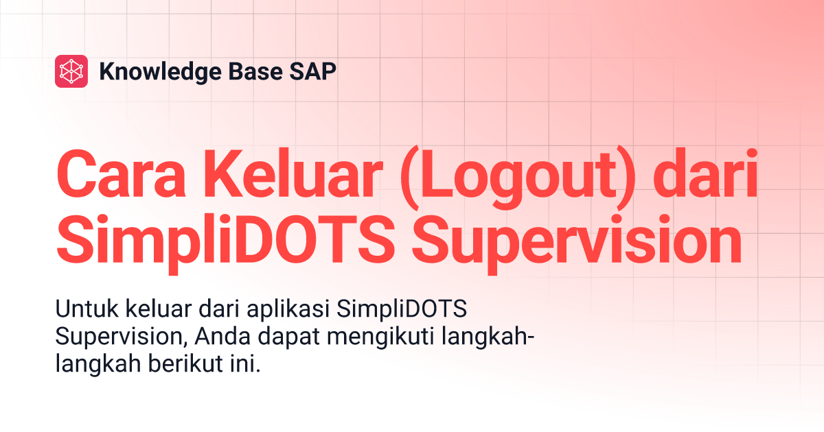 Cara Keluar (Logout) dari SimpliDOTS Supervision | Knowledge Base SAP