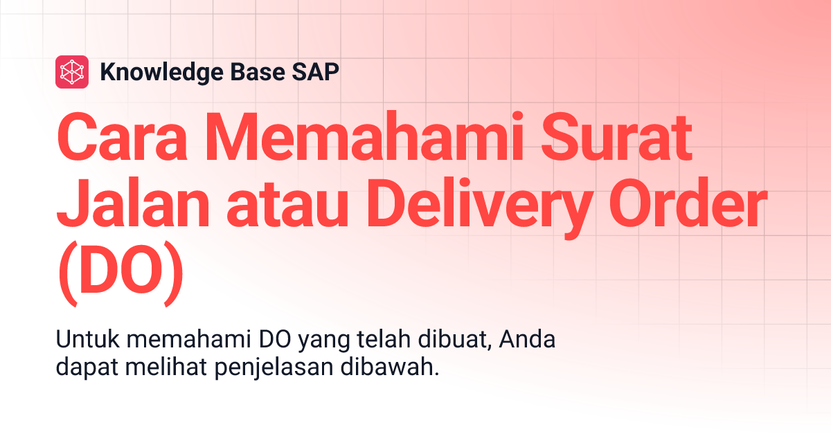 Cara Memahami Surat Jalan atau Delivery Order (DO) | Knowledge Base SAP