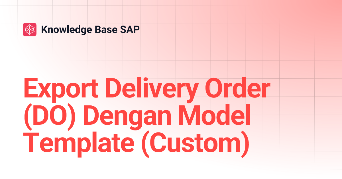 Export Delivery Order (DO) Dengan Model Template (Custom) | Knowledge ...