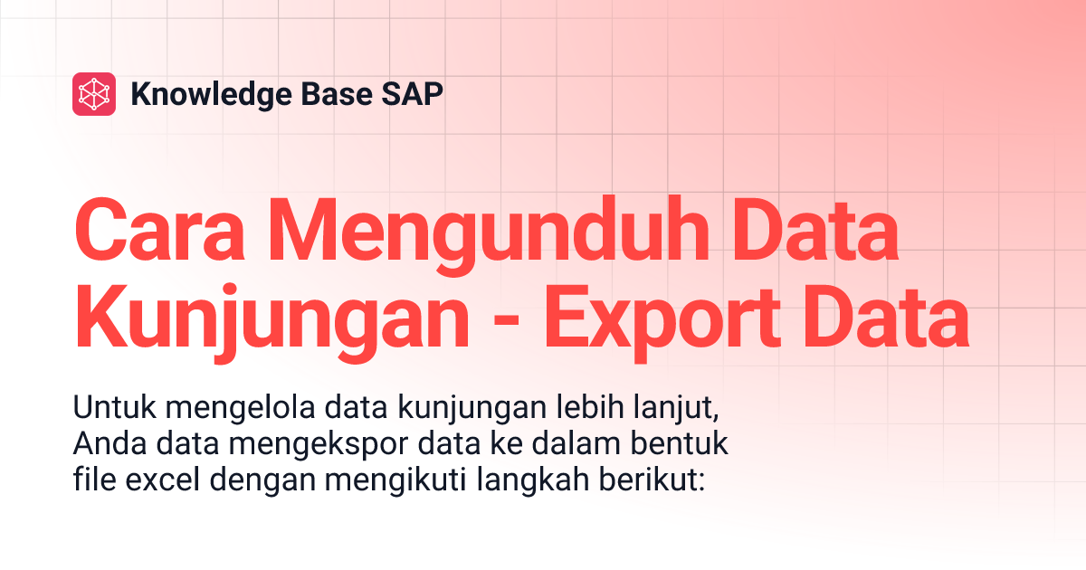 Cara Mengunduh Data Kunjungan - Export Data | Knowledge Base SAP