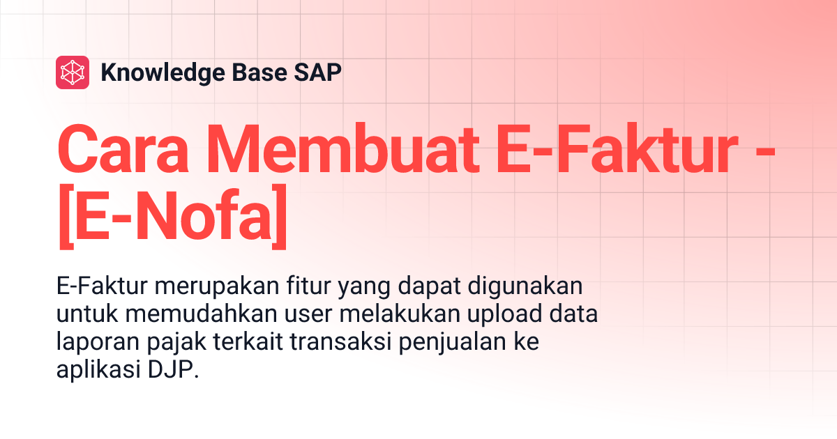 Cara Membuat E-Faktur - [E-Nofa] | Knowledge Base SAP